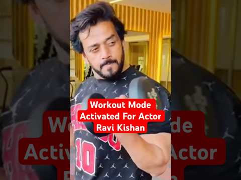 Workout Mode Activated For Actor Ravi Kishan