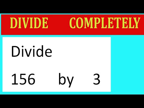 Divide 156 by 3 Divide completely