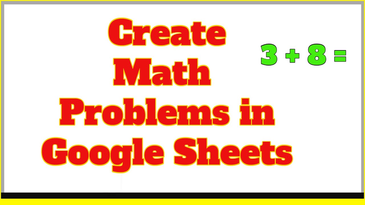 How to Create Math problems for kids in Google Sheets or Excel