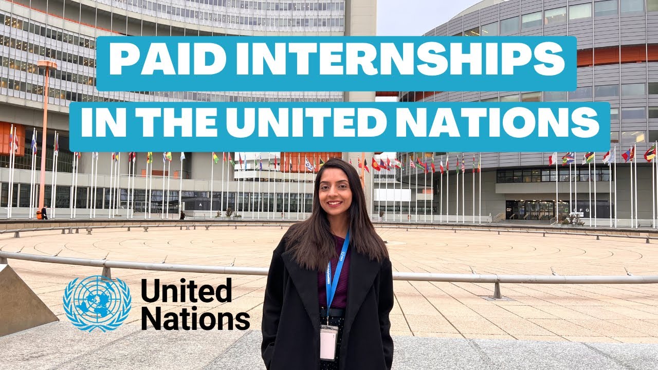 Paid Internships at the United Nations | Part two