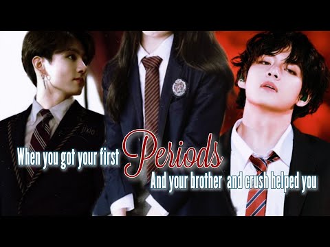 First romance #1๐ฅ When you got your first periods ๐ฉธAnd your brother and crush helped you !