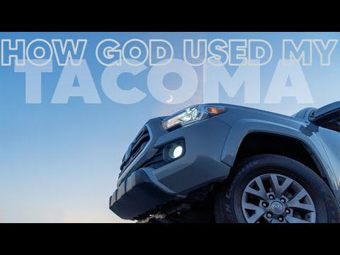 How God Used My Toyota Tacoma to Teach Me A Valuable Lesson