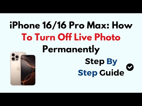 iPhone 16/16 Pro Max: How To Turn Off Live Photo Permanently