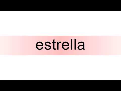 How to pronounce estrella