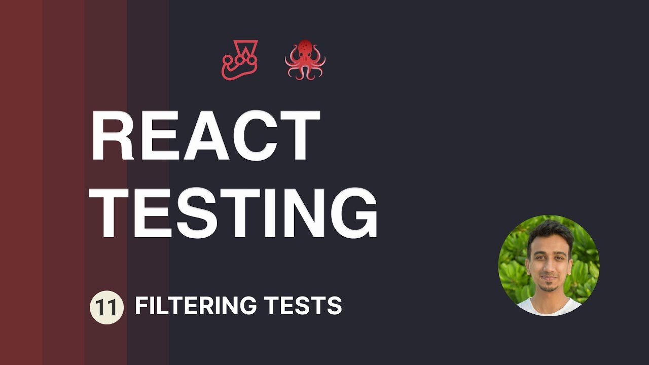 React Testing Tutorial - 11 - Filtering Tests
