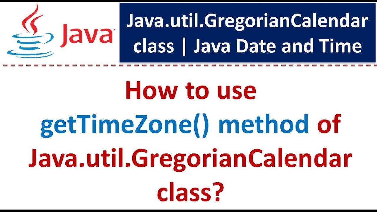 How to use getTimeZone() method of Java.util.GregorianCalendar class? | Java Date and Time