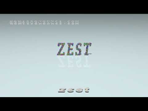 zest - pronunciation + Examples in sentences and phrases