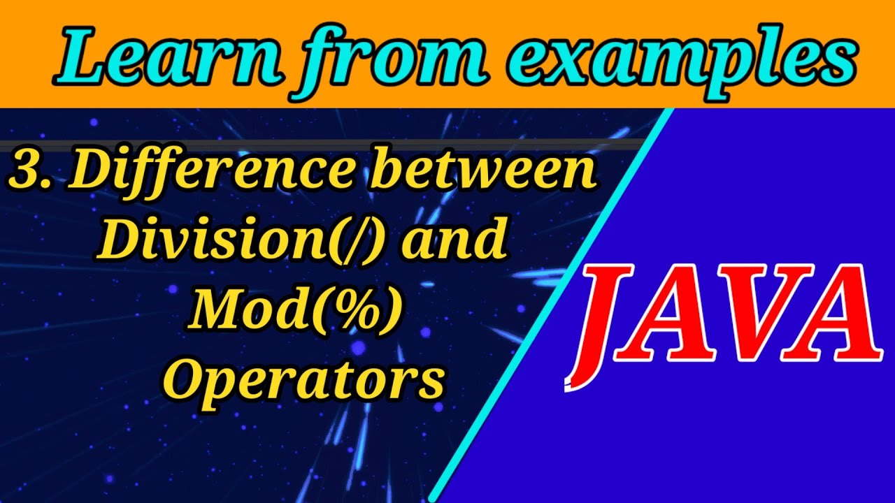 3. Division(/) vs Mod(%) Operators | Learn Java through Examples | Java Tutorials for Beginners