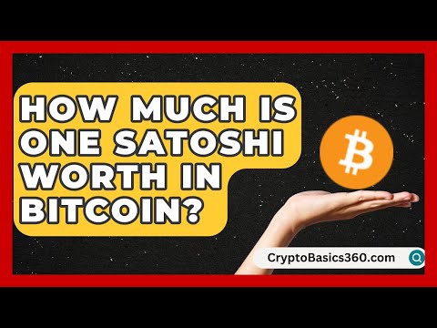 How Much Is One Satoshi Worth in Bitcoin? | CryptoBasics360 News