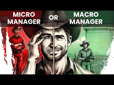 Are You a Micromanager or a Macro Manager?