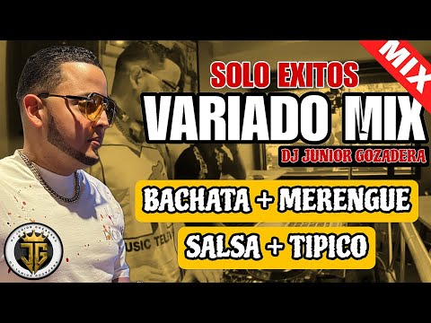 EL MEJOR MIX VARIADO (BACHATA , SALSA , MERENGUE , TIPICO) LA MEJOR MEZCLA DE MUSICA VARIADA