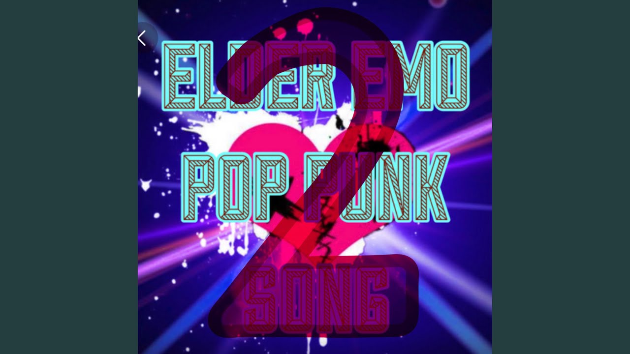 ELDER EMO POP PUNK SONG 2