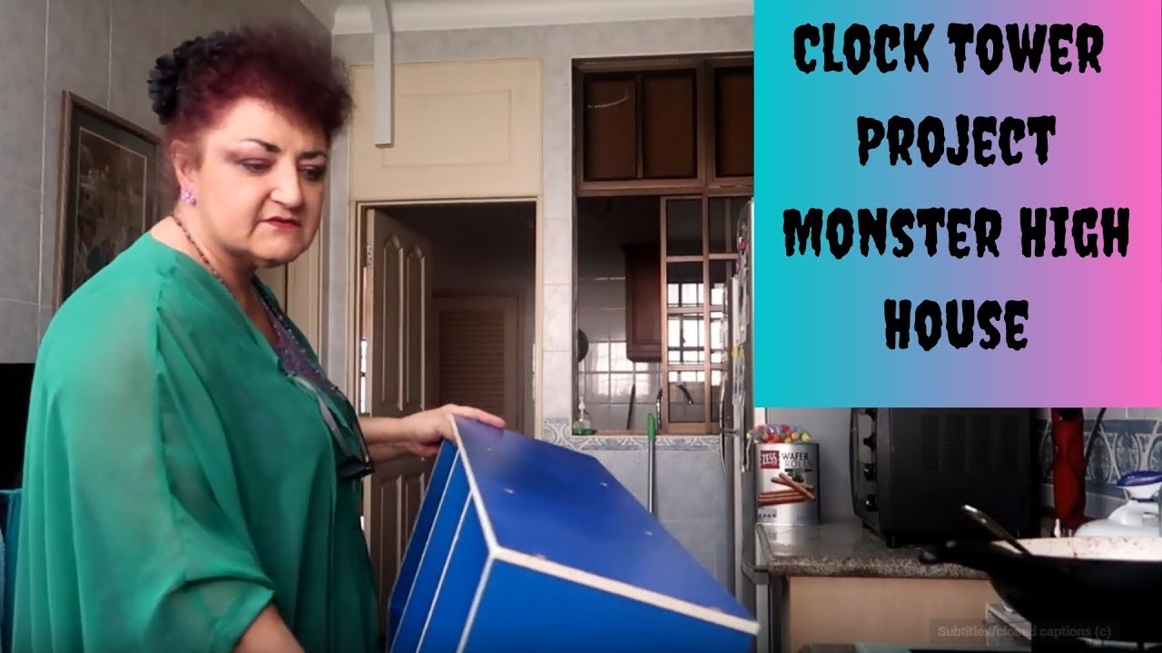 Monster High House - Clock Tower Project