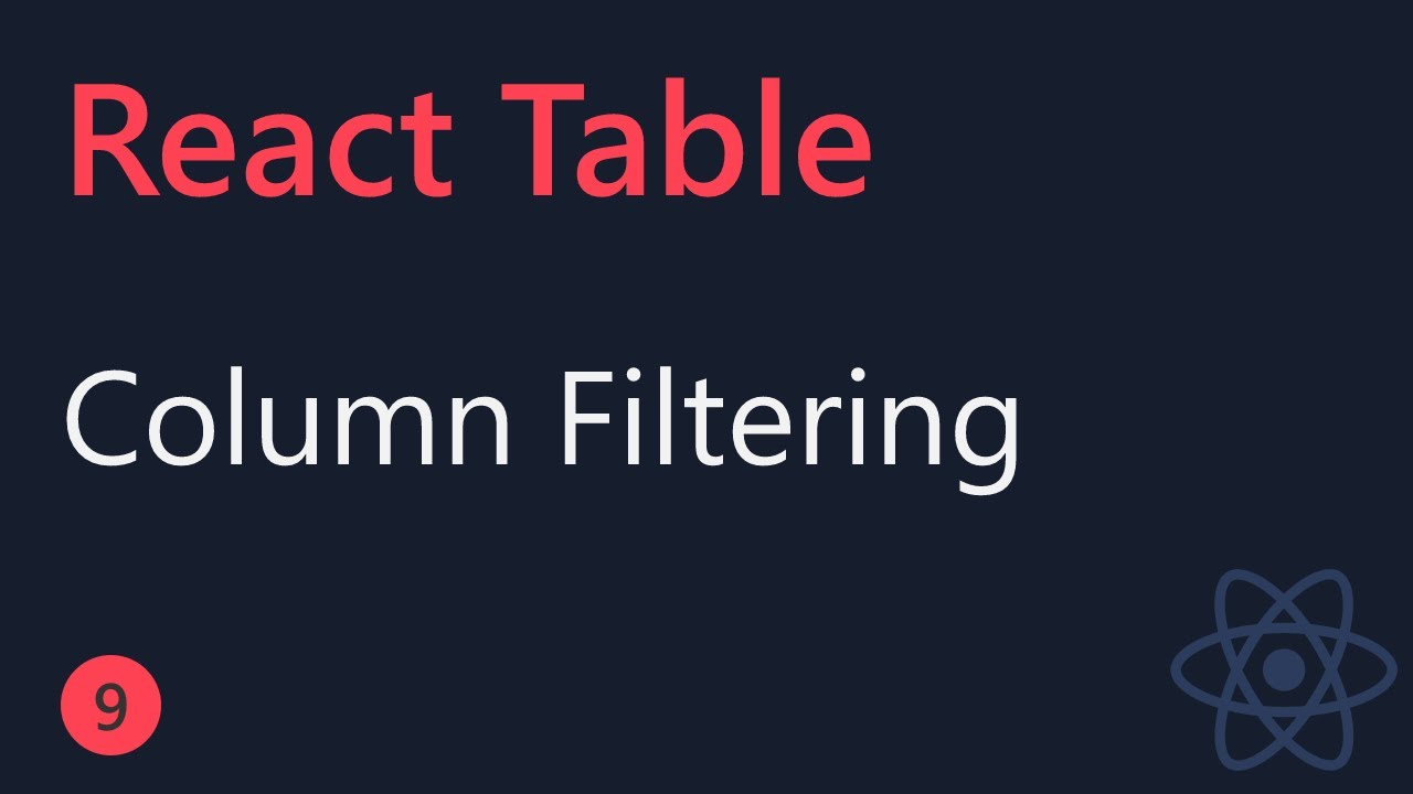 React Table Tutorial - 9 - Column Filtering