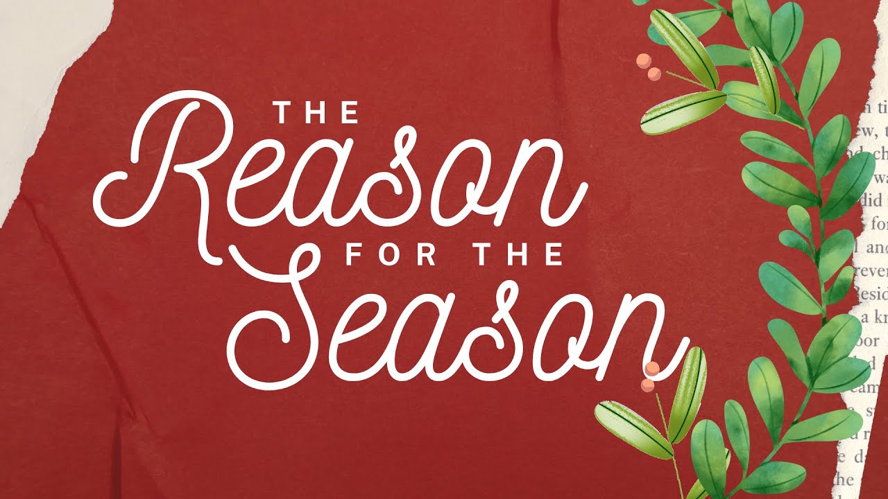 The Reason for the Season - Matthew 1:21-23 (Pastor Mike Wiebe)