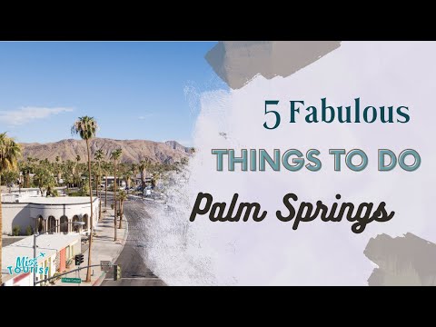 ποΈ 25 Fabulous Palm Springs Activities: Local-Approved!