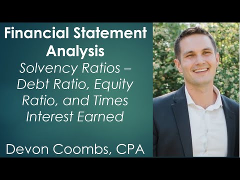 Financial Statement Analysis Solvency Ratios - Debt Ratio, Equity Ratio, Times Interest Earned