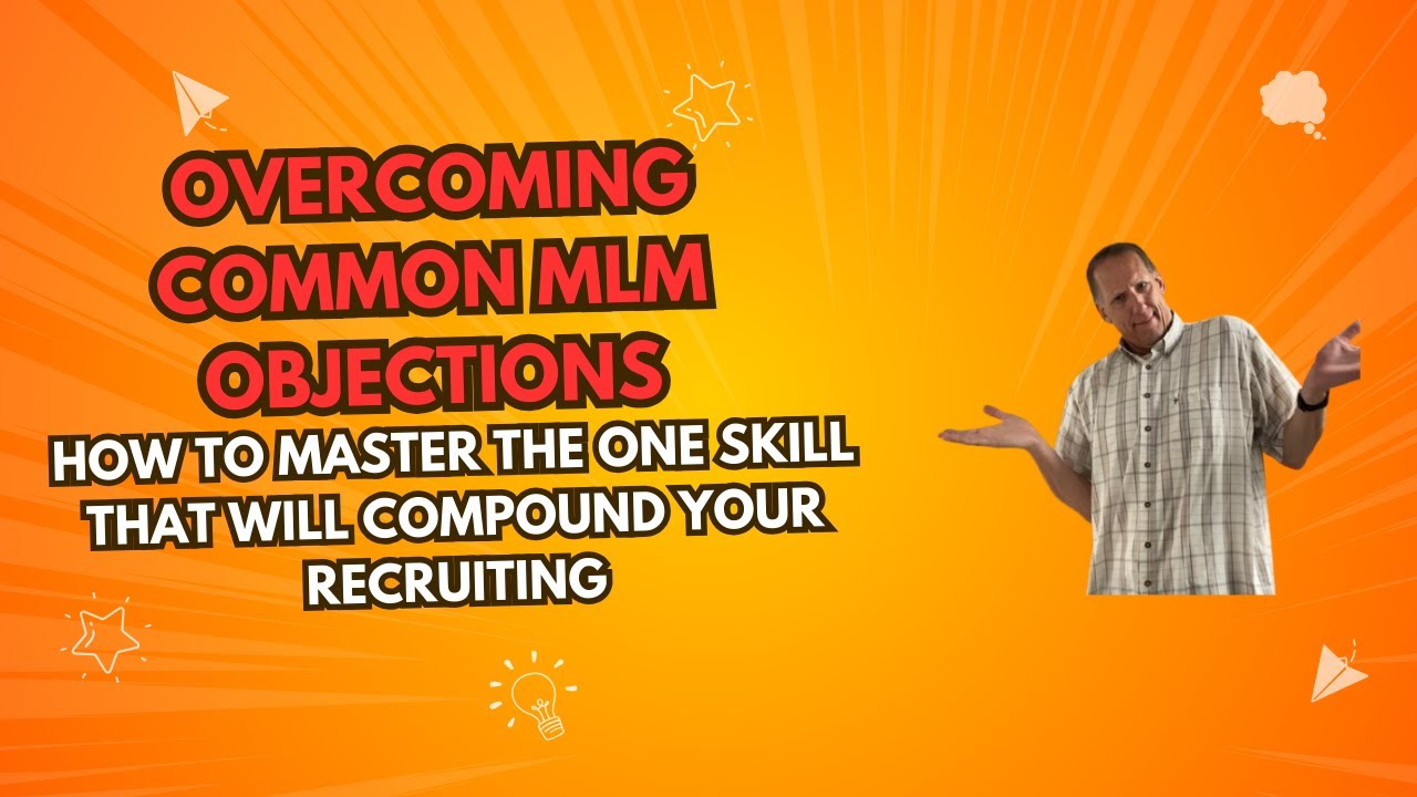 Overcoming Common MLM Objections
