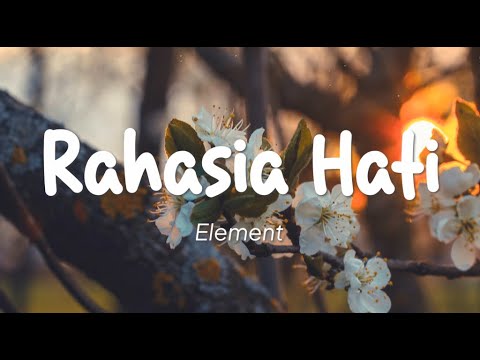 Element - Rahasia Hati (Lirik)