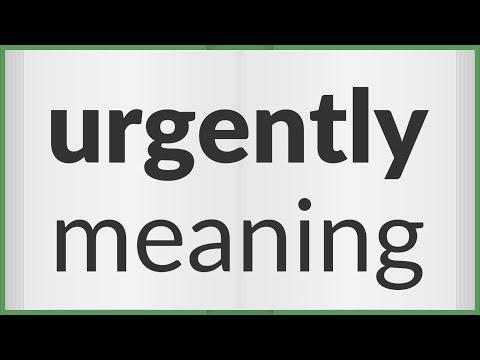 Urgently | meaning of Urgently