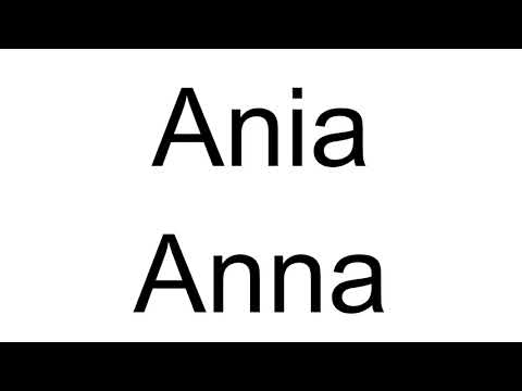 How to Pronounce Ania Anna ( Polish )