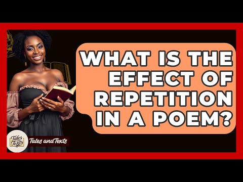 What Is The Effect Of Repetition In A Poem? - Tales And Texts
