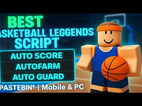 BEST Basketball Legends Script (AUTO SCORE, AUTOFARM, AUTO GUARD, AND MORE) *PASTEBIN* | Mobile & PC