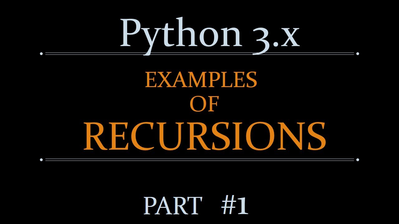 python recursion- Examples of  Recursions in Python - Part #1