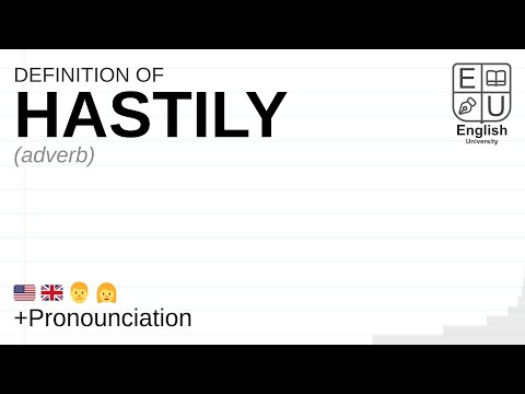 HASTILY meaning, definition & pronunciation | What is HASTILY? | How to say HASTILY