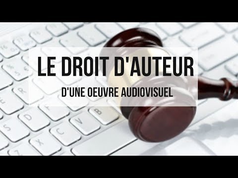 LES DROITS D'AUTEUR D'UNE OEUVRE AUDIOVISUELLE