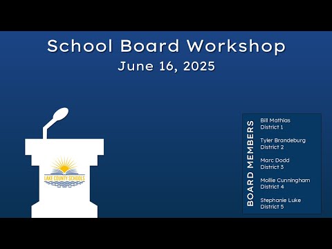 Lake County School Board Workshop - June 16, 2025