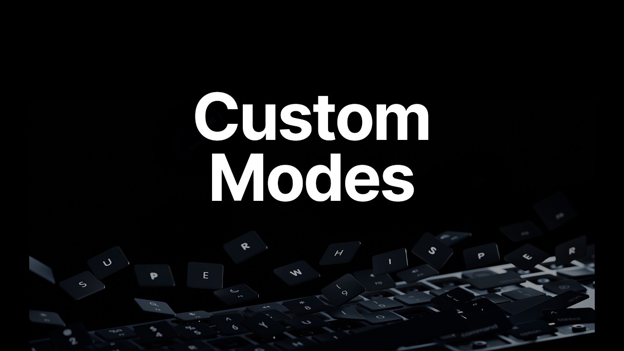 How to Set Up Custom Modes in Superwhisper