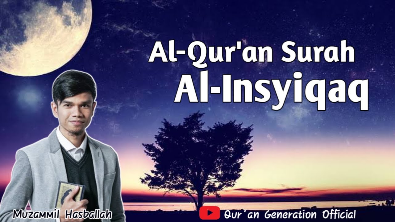 Surah Al Insyiqaq Muzammil Hasballah