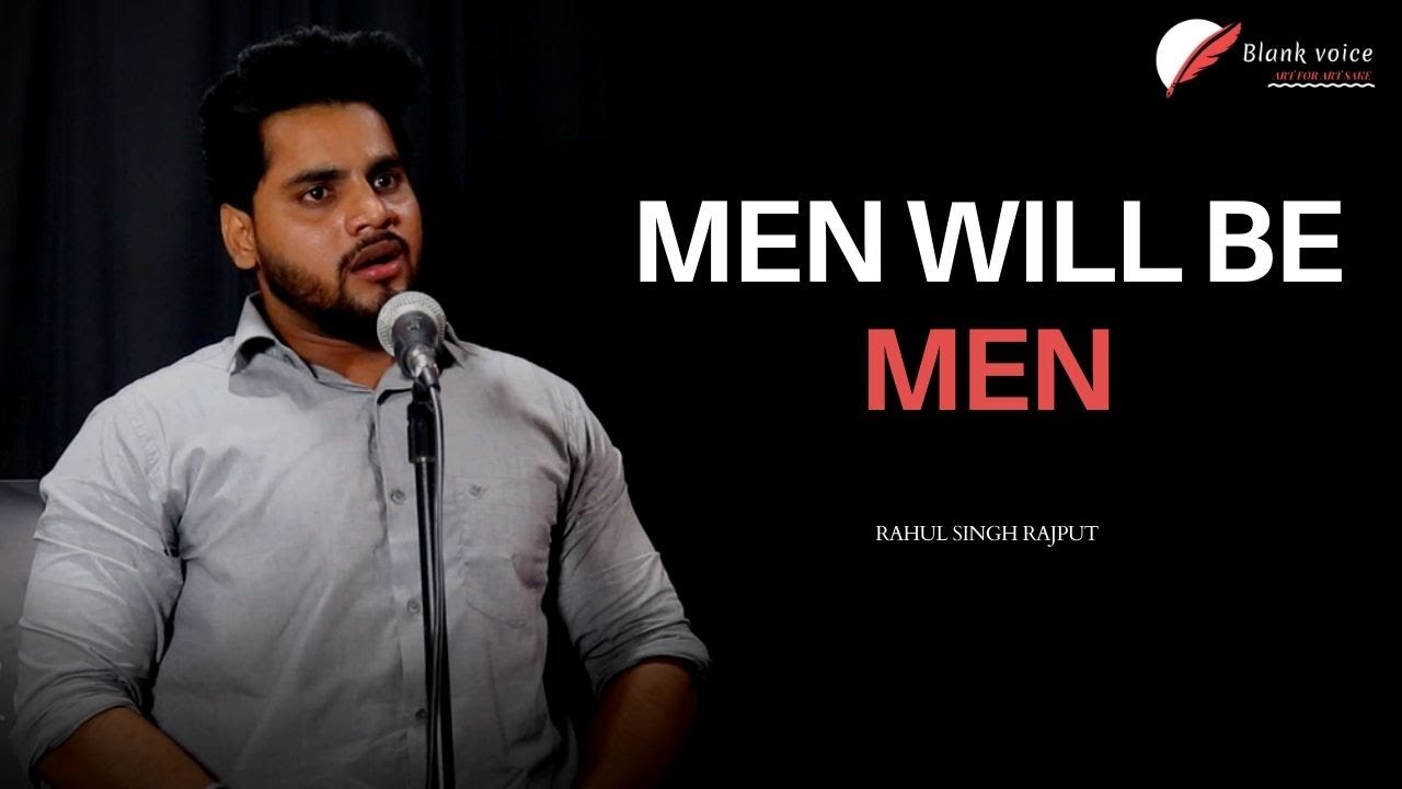 Men Will Be Men | Rahul Singh Rajput | Blank voice