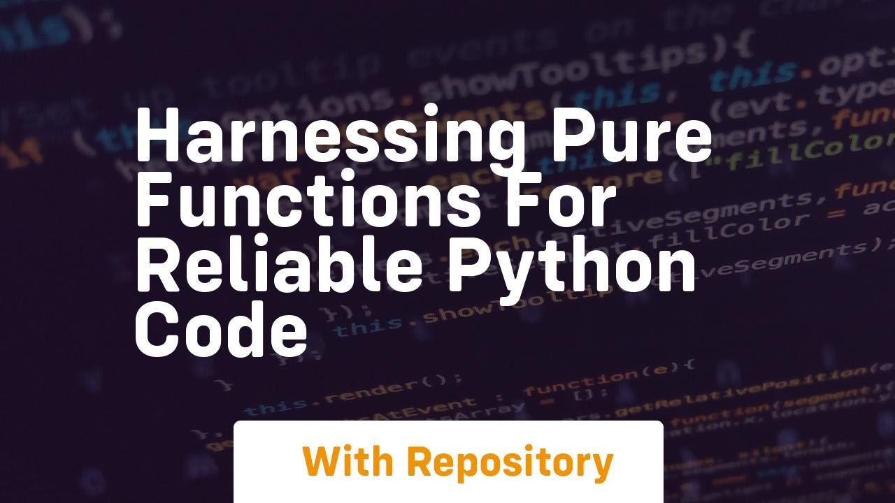 Harnessing pure functions for reliable python code