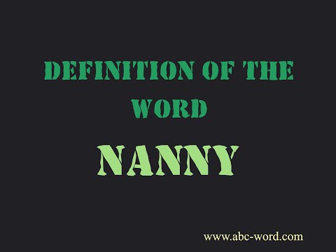 Definition of the word "Nanny"