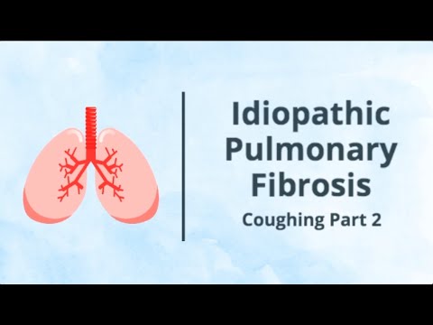 Idiopathic pulmonary fibrosis: What's the cause of my cough? Part 2