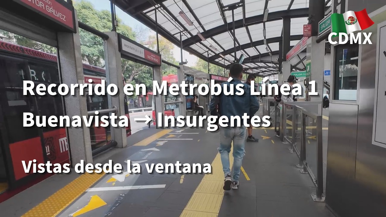 Metrobús Línea 1 🚍 CDMX | Buenavista → Insurgentes / Just a Ride on Metrobus Line 1