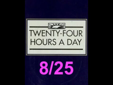 Twenty-Four Hours A Day Book Daily Reading – August 25 - A.A. - Serenity Prayer & Meditation