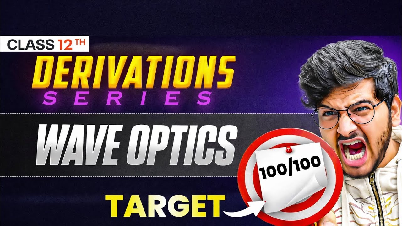 Wave Optics All Important Derivations For Class 12th Physics BOARDS 2026 