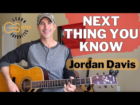 Next Thing You Know - Jordan Davis - Guitar Lesson | Tutorial