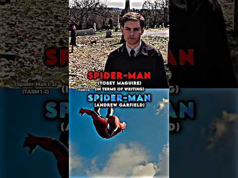 Spider-Man (Tobey) vs Spider-Man (Andrew) (in terms of writing)