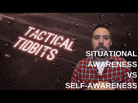 Tactical Tidbits Episode 12: Situational Awareness vs. Self-awareness