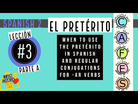 Lesson #3A PRETERITE in Spanish(When to use + reg -AR verb conjugations) How to use preterite