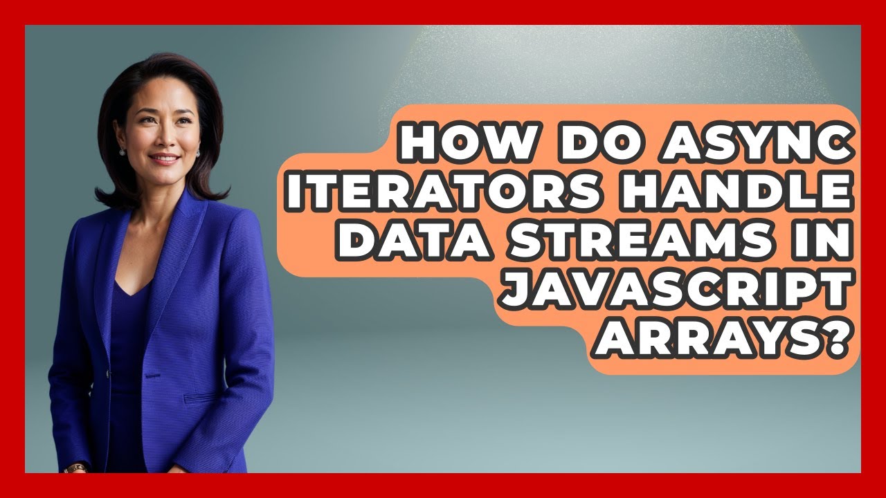 How Do Async Iterators Handle Data Streams In JavaScript Arrays? - JavaScript Toolkit