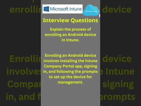 Explain the process of enrolling an Android device in Intune #MicrosoftIntune #IntuneInterview #mdm