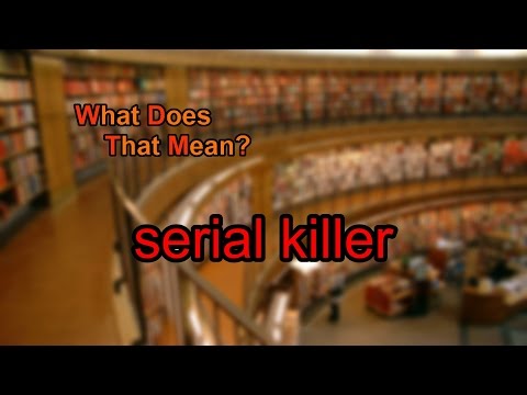 What does serial killer mean?