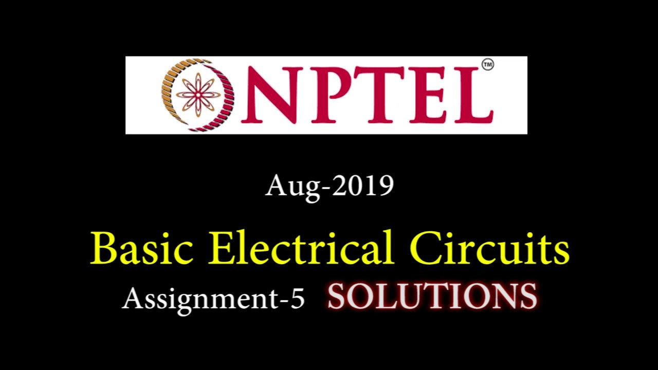 NPTEL || Basic Electrical Circuits || Assignment 5 Solutions || Aug 2019