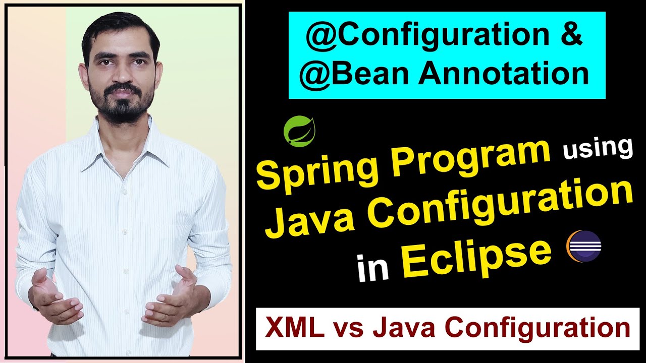 #2 Spring Java Based Configuration Program | Java vs XML Config | @Configuration & @Bean Annotation