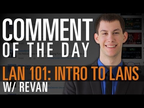 MLG Comment of the Day: LAN 101